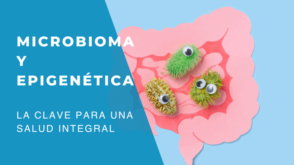 Microbioma y Epigenética: La clave para una Salud Integral - EPISALUD